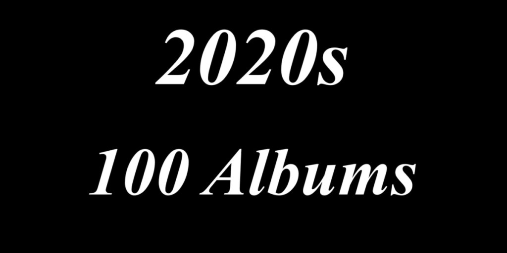 100 Best Albums of the 2020s so far – Bitter Melodies